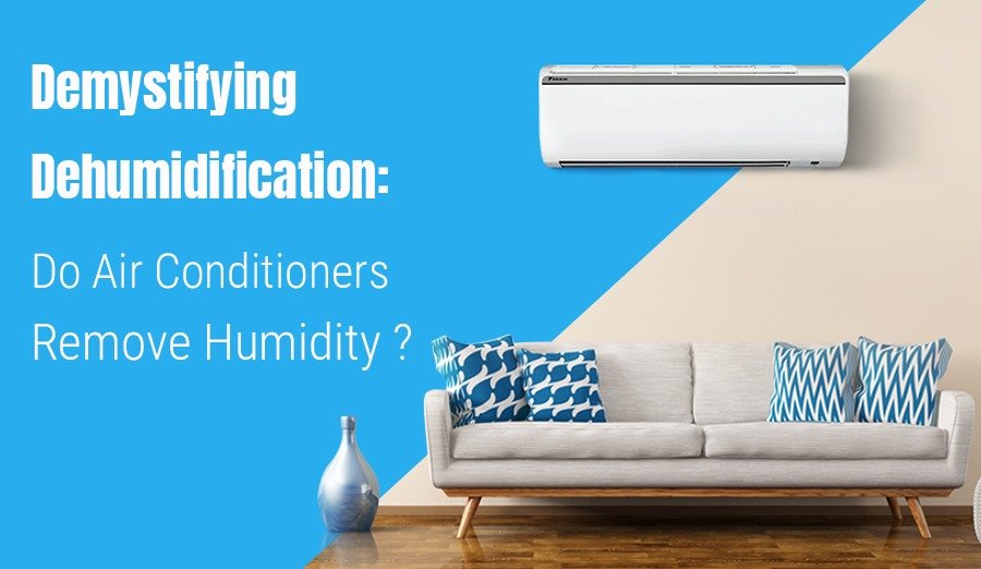 Demystifying Dehumidification: Do Air Conditioners Remove Humidity?
